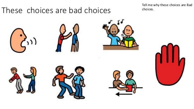 Good choices and bad choices