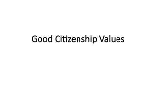 Good Citizenship Values for NSTP Education.pptx