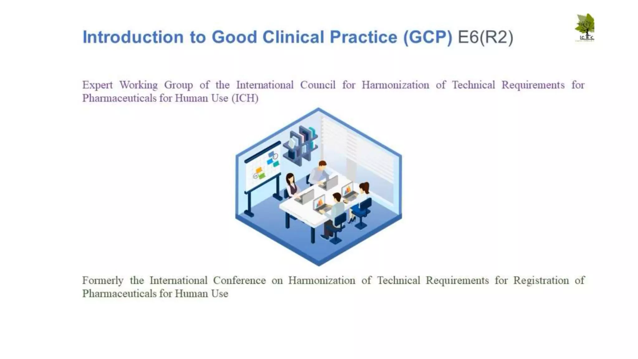 Good Clinical Practice Guidelines (ICH GCP E6).ppt