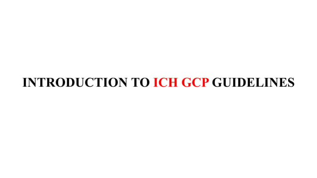 Good Clinical Practice Guidelines Ich Gcp E6 Ppt Pharmaceutical