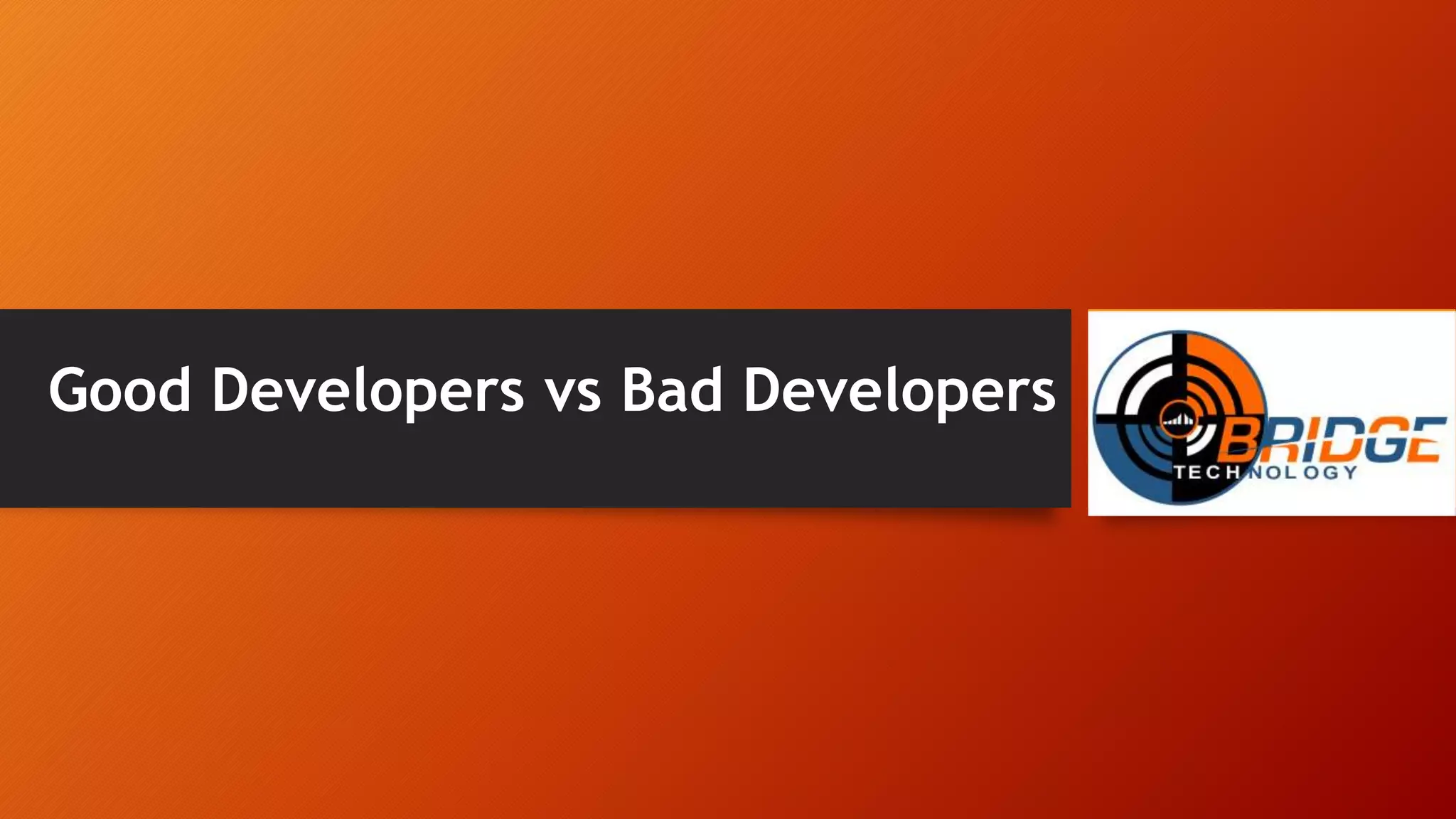Good developers vs bad developers | PPT