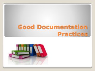 Good Documentation Practices in Pharmaceuticals. | PPTX