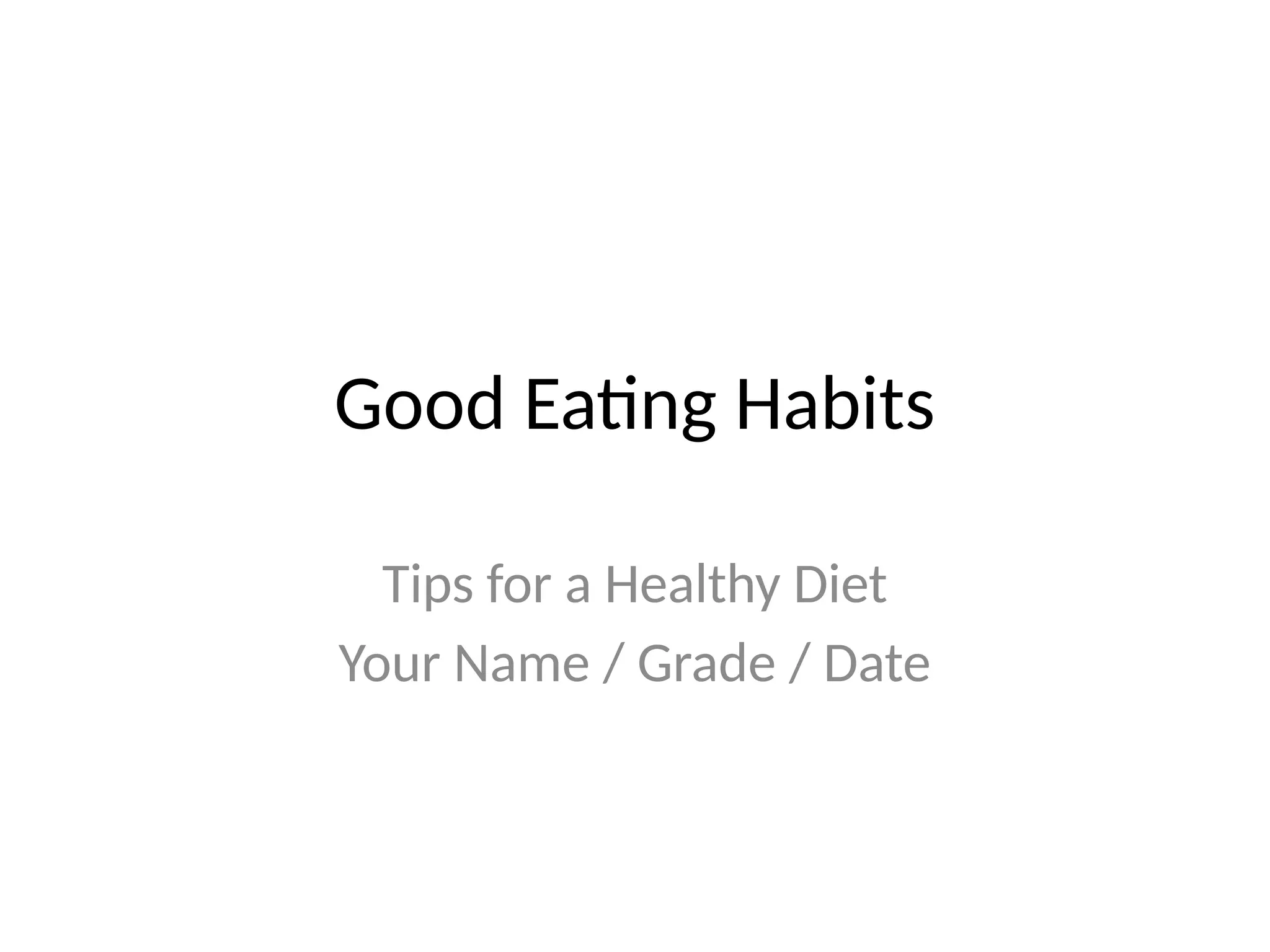 Good_Eating_Habits_Presentation.pptx tutorials | PPTX