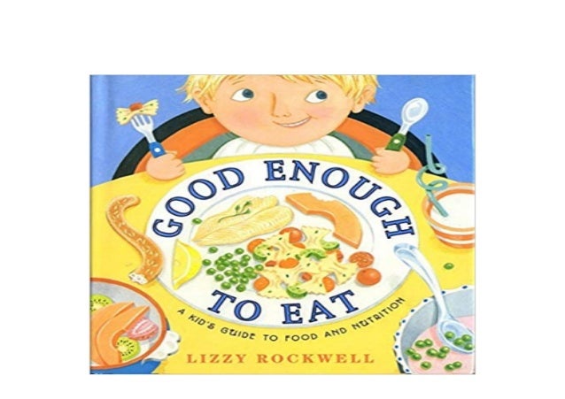 P.D.F_EPUB Good Enough to Eat A Kids Guide to Food and Nutrition ...