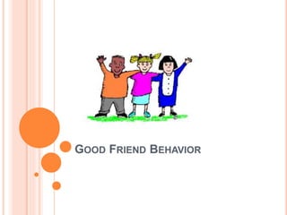 GoodFriendBehaviorGame-1.pptx