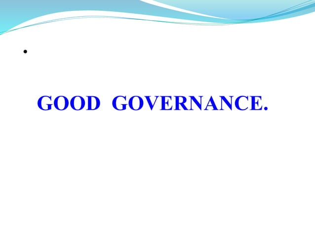 GOOD GOVERNANCE-PRINCIPLES | PPTX