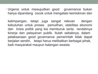 Good Governance Tata Kelola Pemerintahan Yang Baik.pptx