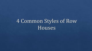 Different styles of Row Houses | PPTX