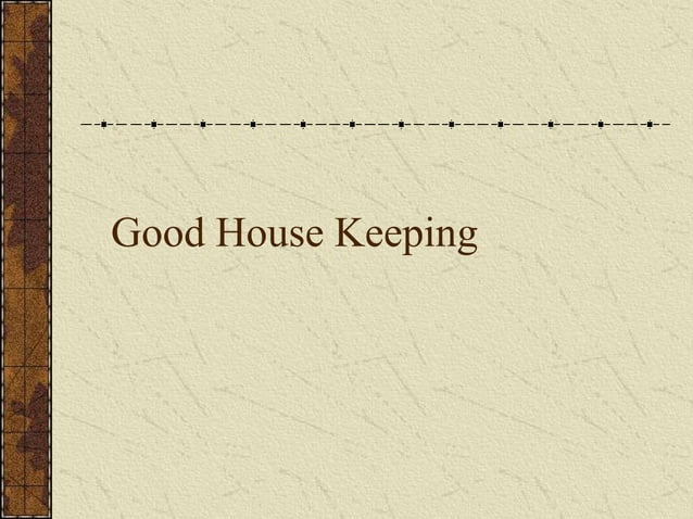 Good_House_Keeping Safety and Practices.ppt