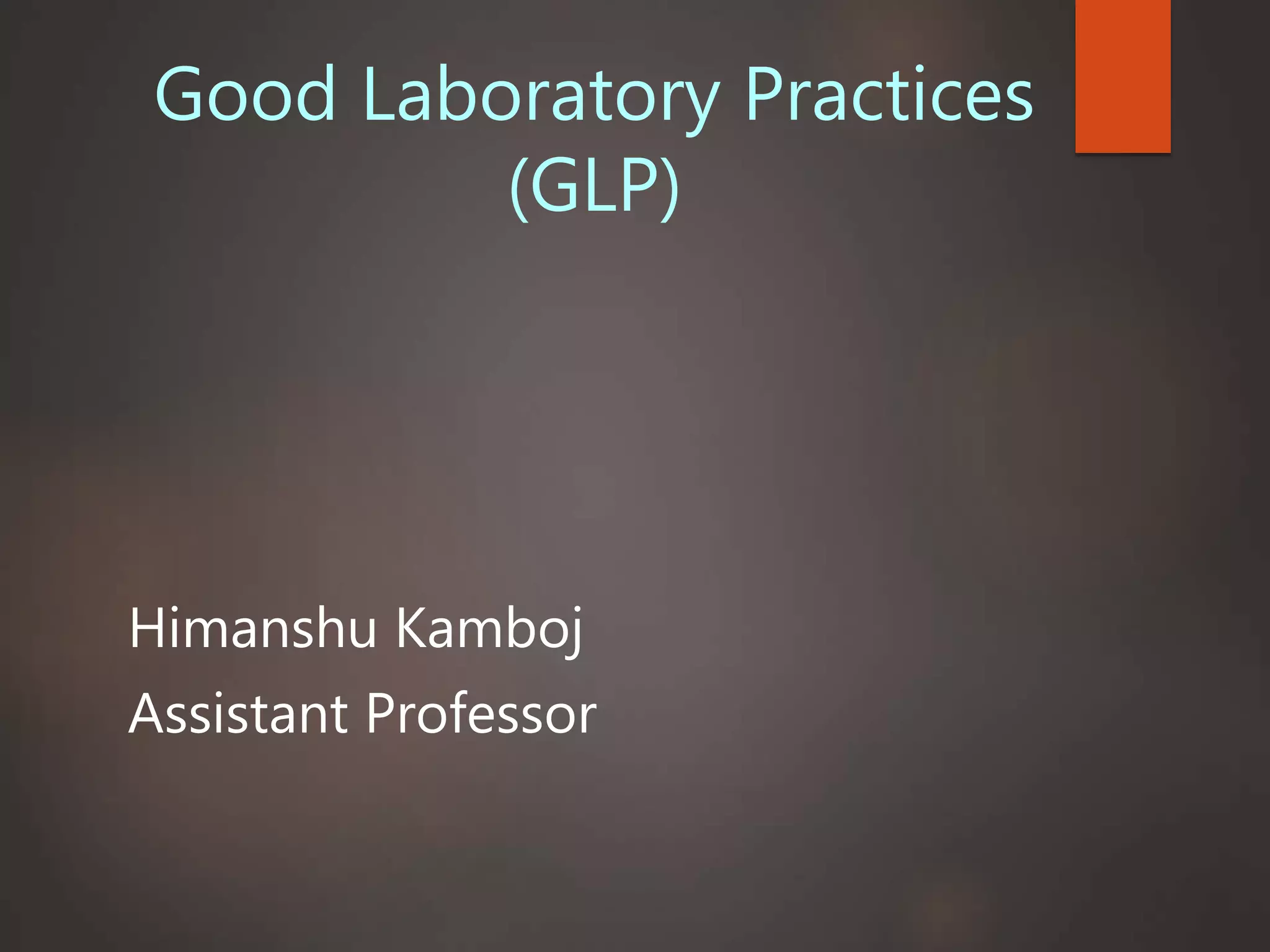 Good laboratory practices (GLP) himanshu | PPT