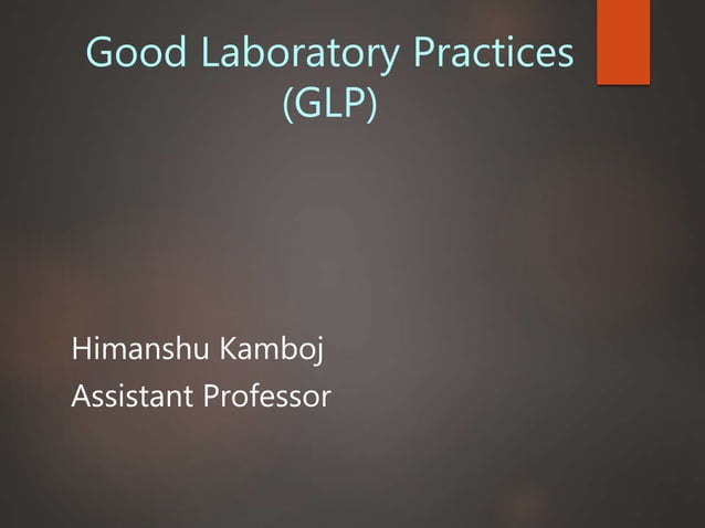 Good laboratory practices (GLP) himanshu | PPT