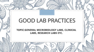 Good lab practices presentation for graduate level | PPTX