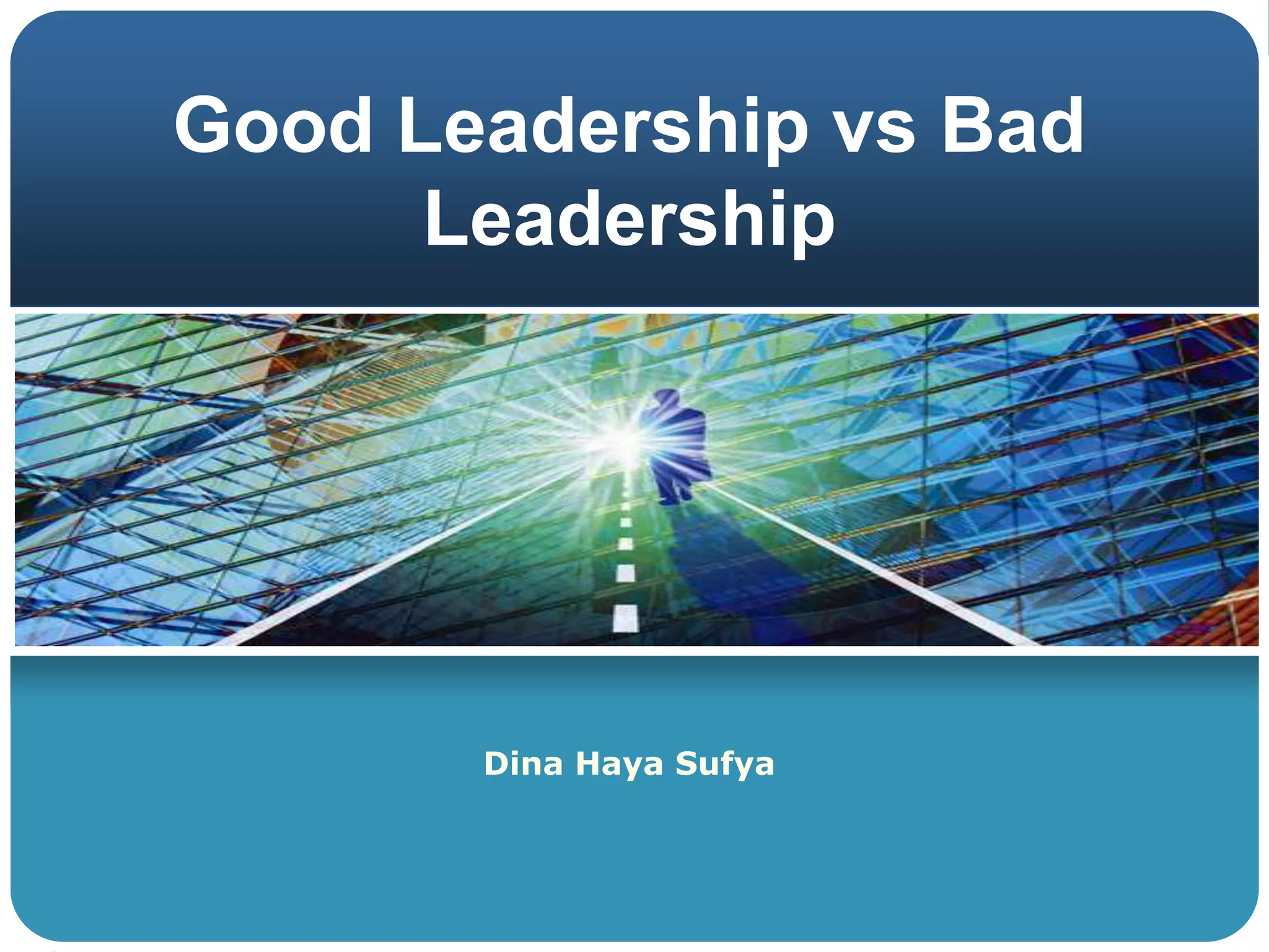 Good leadership vs bad leadership | PPTX