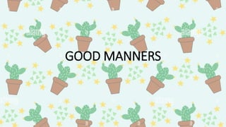 GOOD MANNERS VOCABULARY AND EXAMPLES.pptx