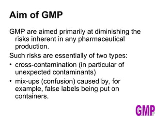 GMP refers to the Good Manufacturing Practice Regulations promulgated ...