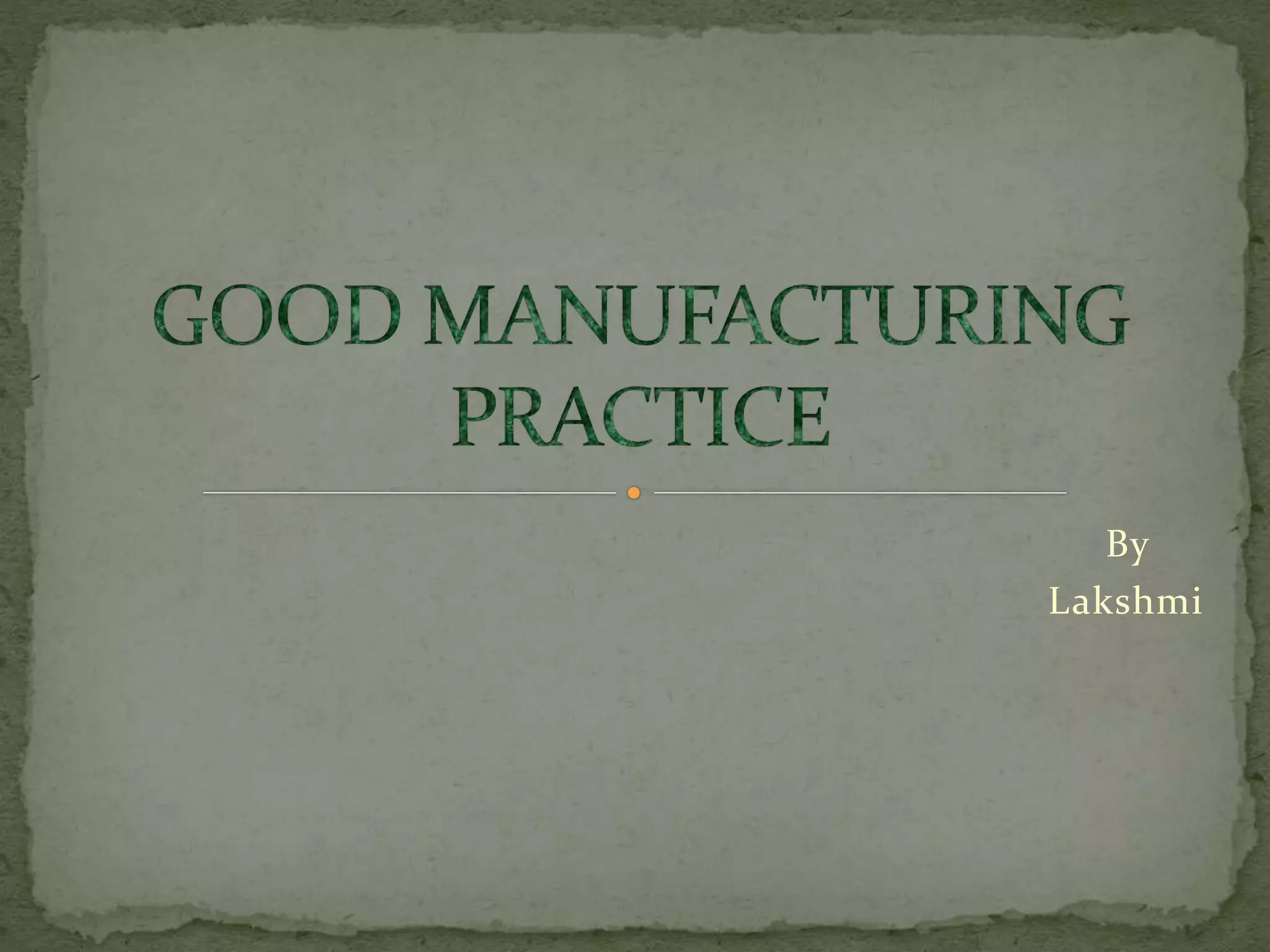 Good manufacturing practice pdf | PPTX