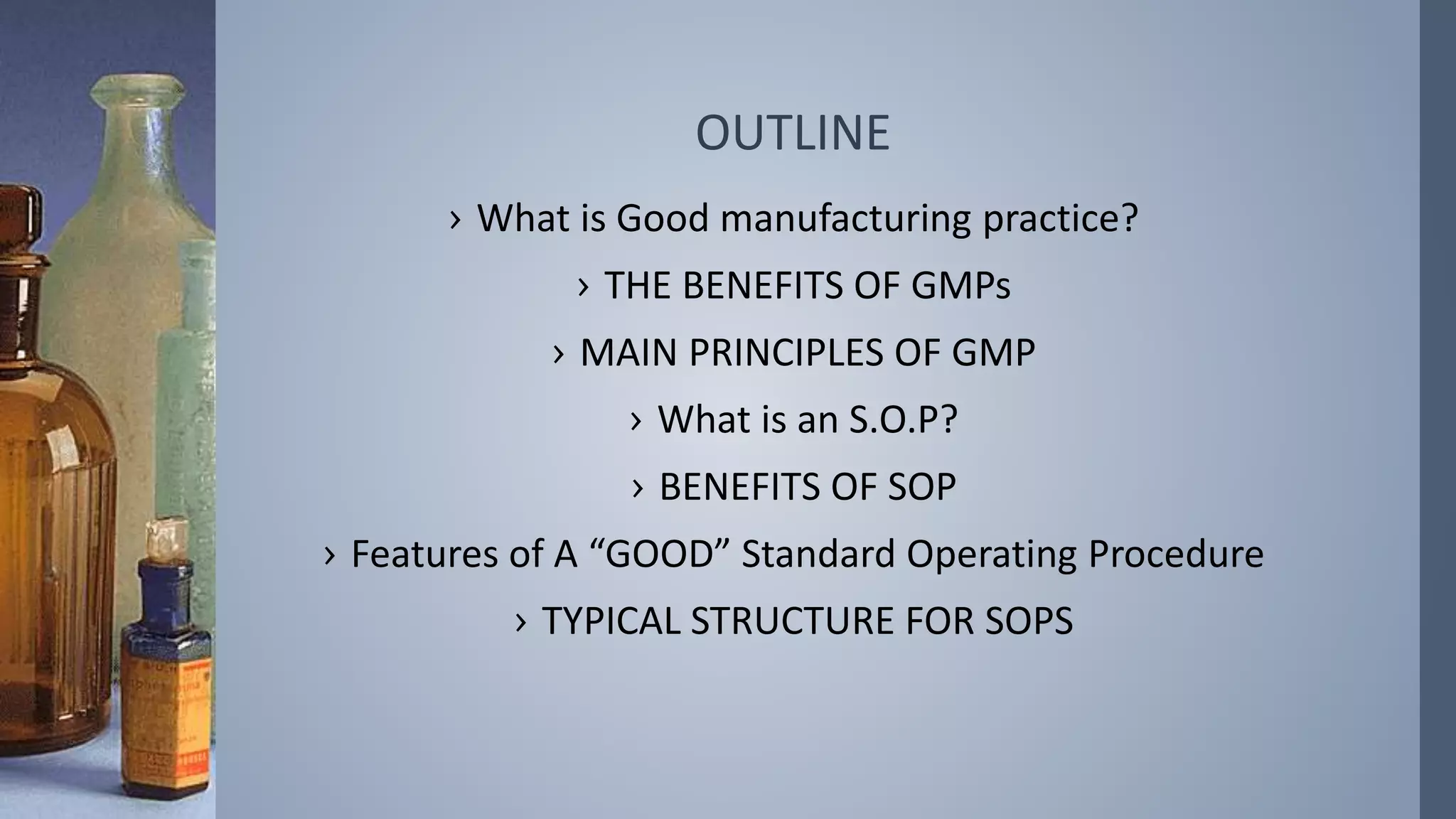 Good manufacturing practices & standard operating procedure | PPT