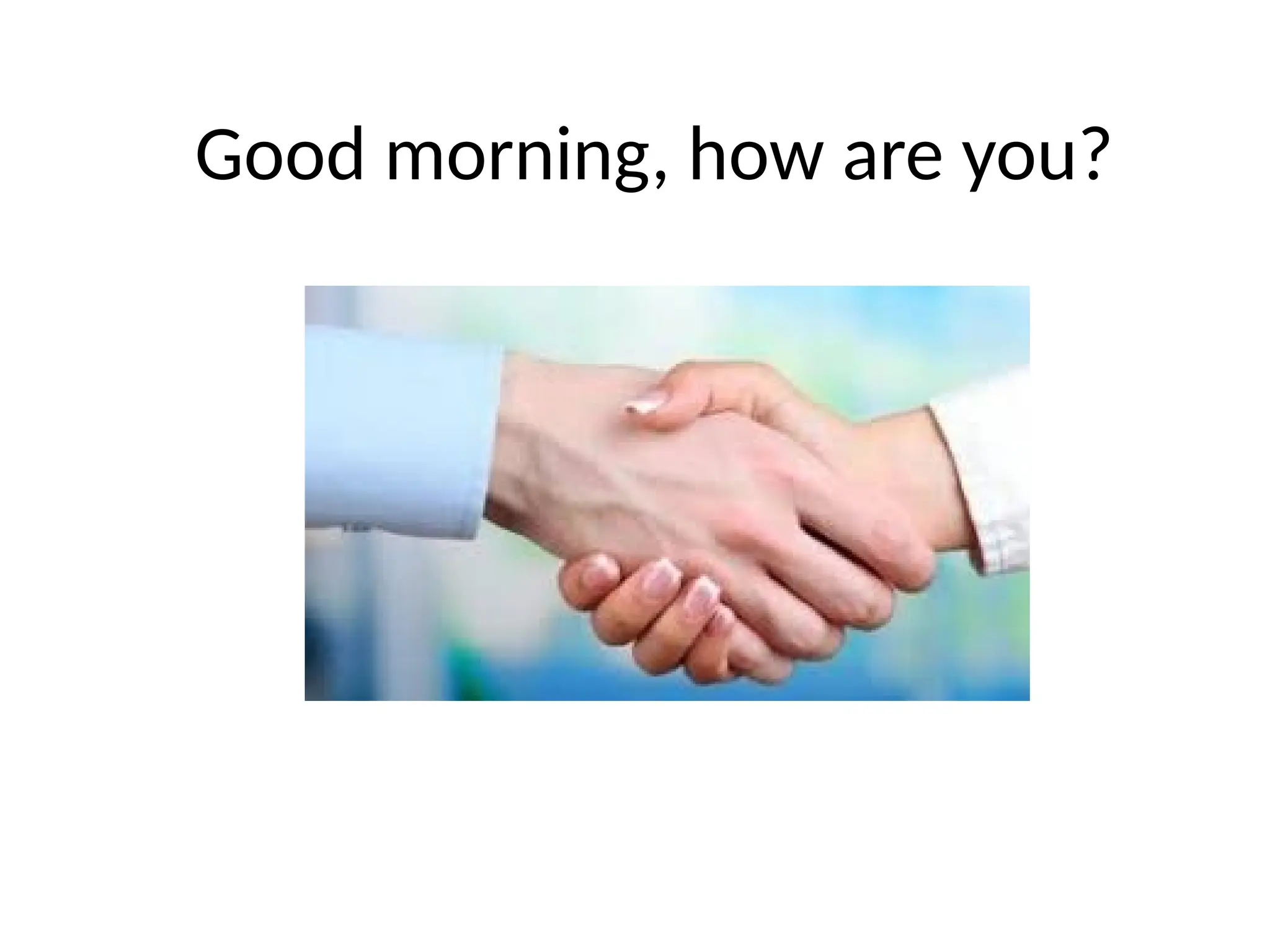 materi bahasa inggris Good morning, how are you.pptx