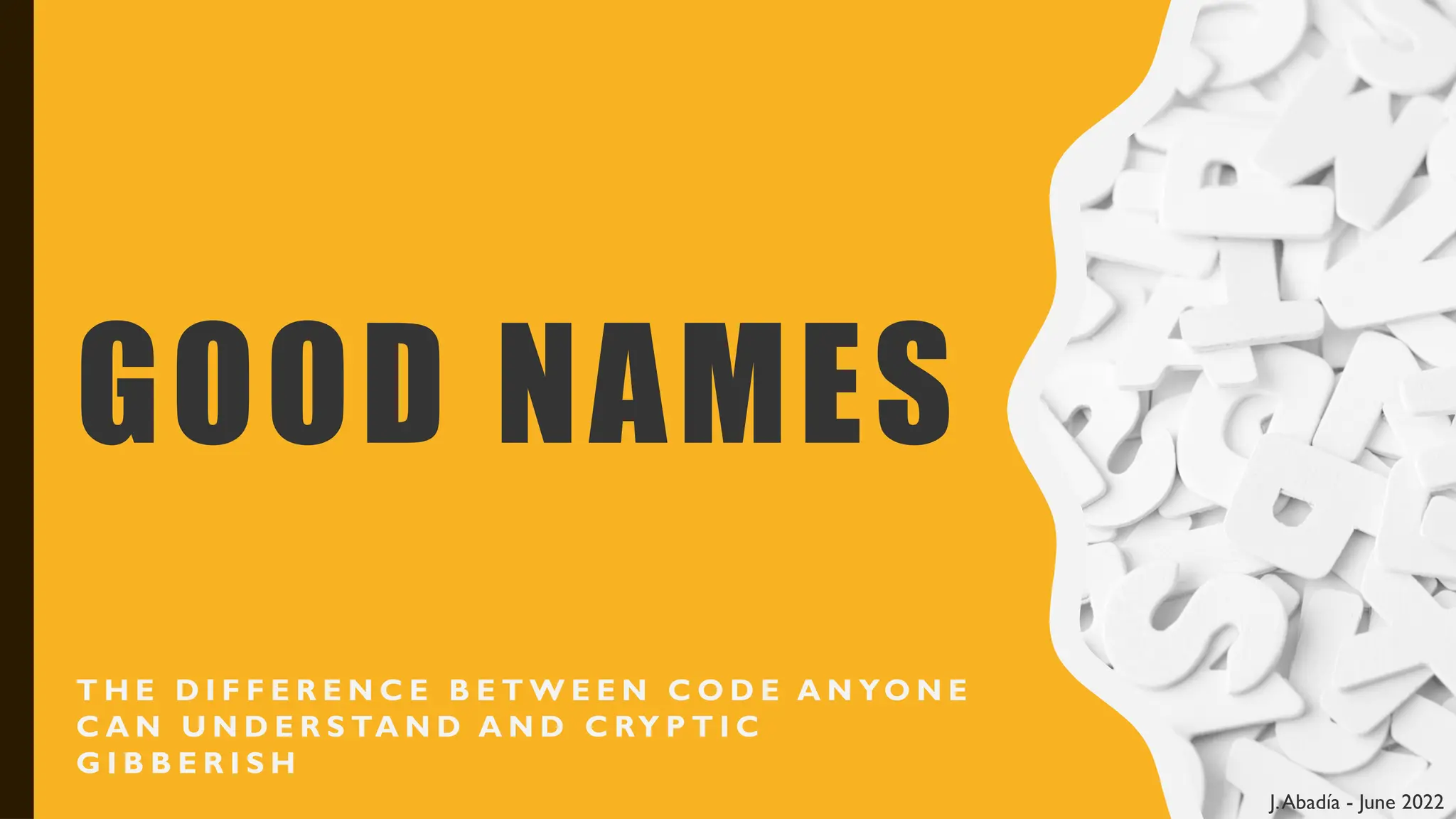 Good Names - Difference between code anyone can understand and cryptic ...