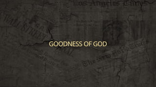 Goodness of God Slides Worship praise.pptx