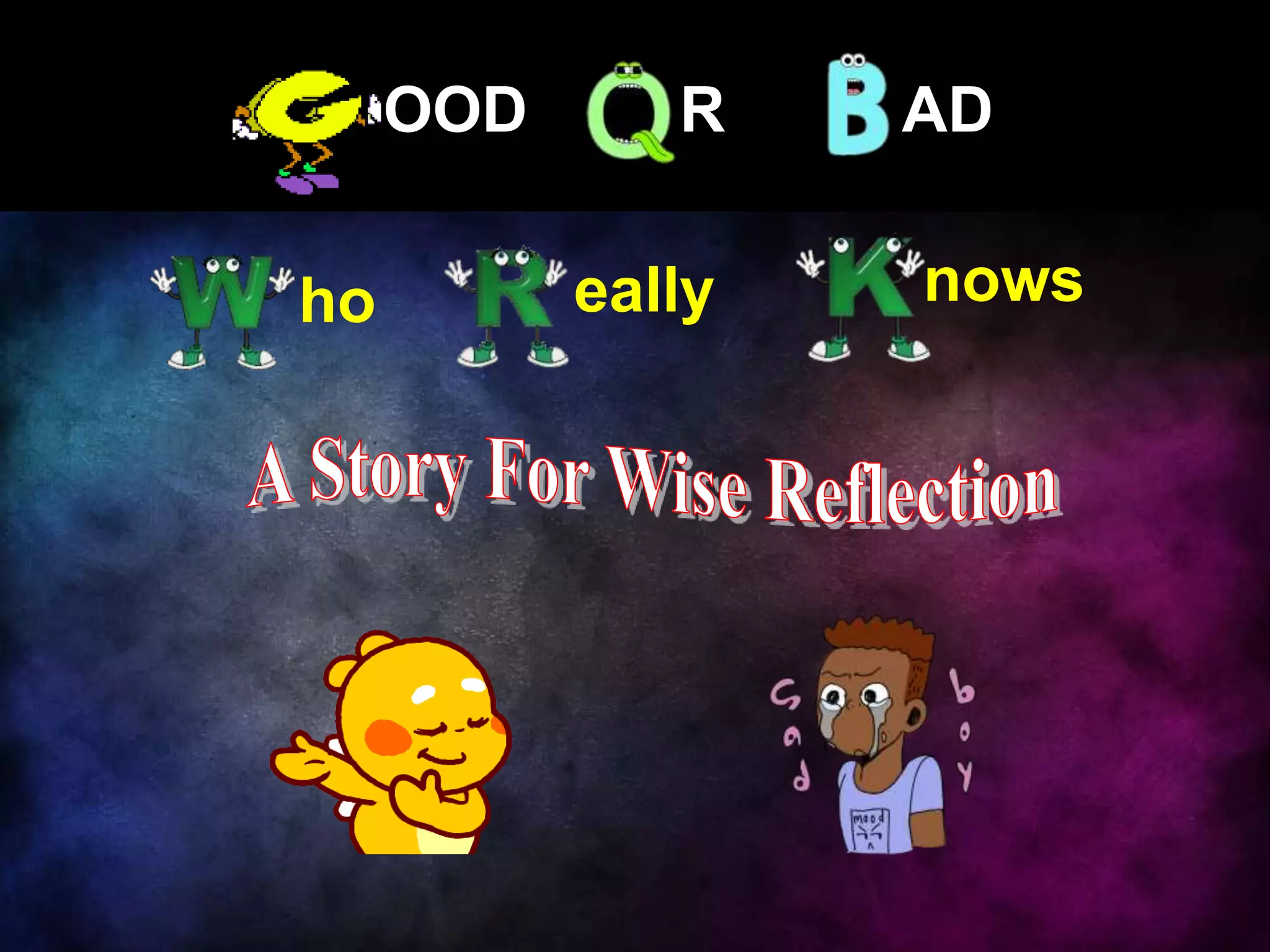 Good or Bad ... Who Really Knows | PPT