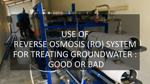 Revers Osmosis Systems - Good or Bad | PPT