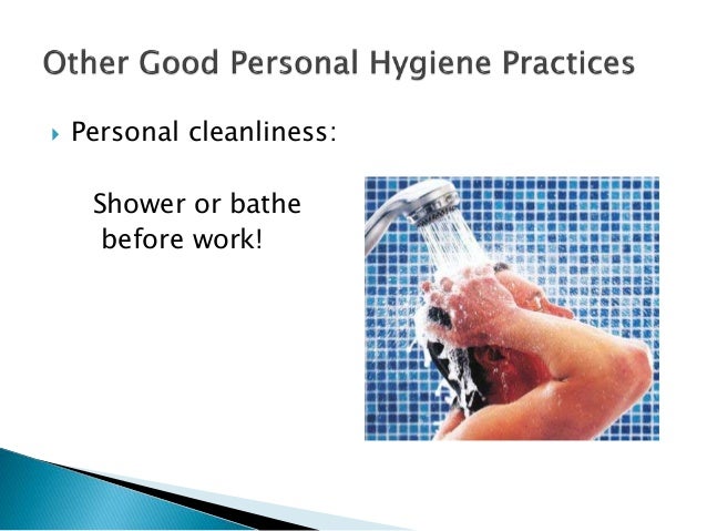Good personal hygiene practices chapt. 4