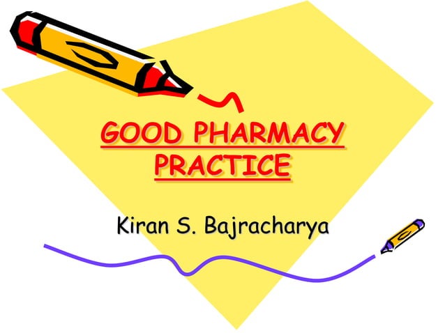 Good Pharmacy Practice.ppt | Pharmaceutical Industry | Industries