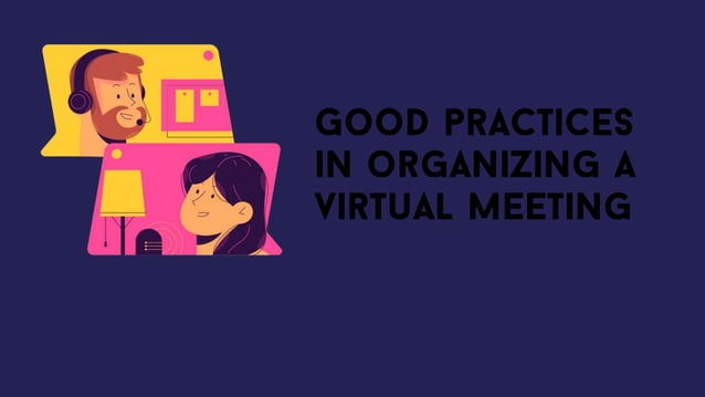 Good Practices in Organising a Virtual Meeting.pptx