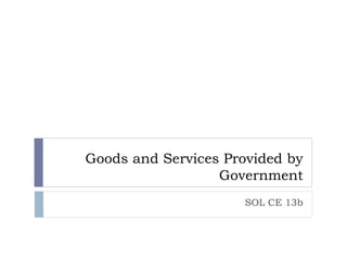 Goods and services provided by government | PPT
