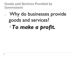 Goods and services provided by government | PPT