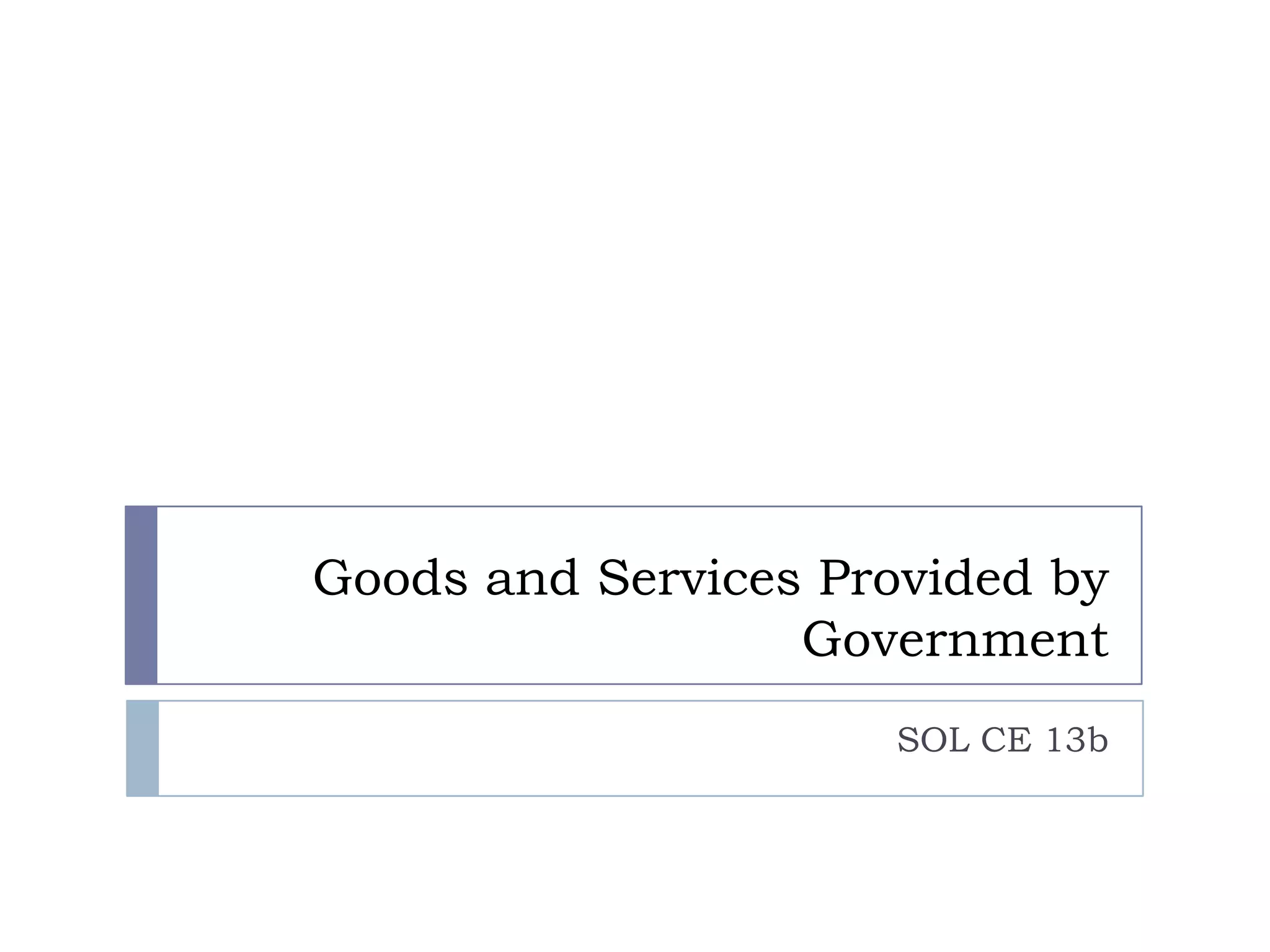 Goods and services provided by government | PPTX