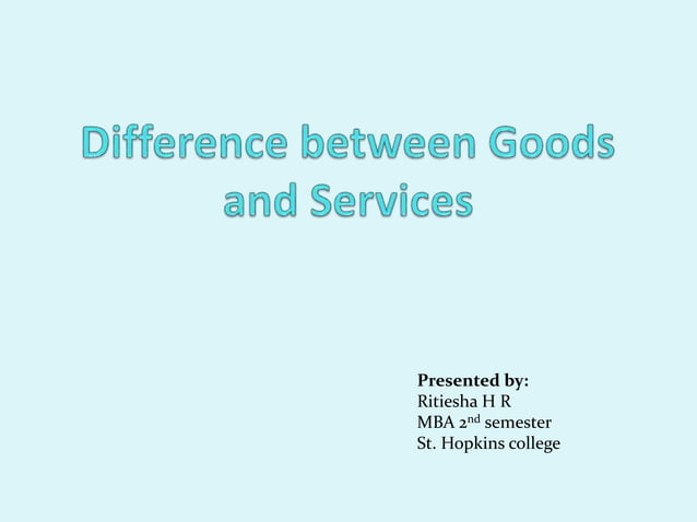 Goods and services | PPTX | Business | Business and Finance