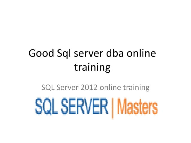 Good Sql Server Dba Online Training Ppt