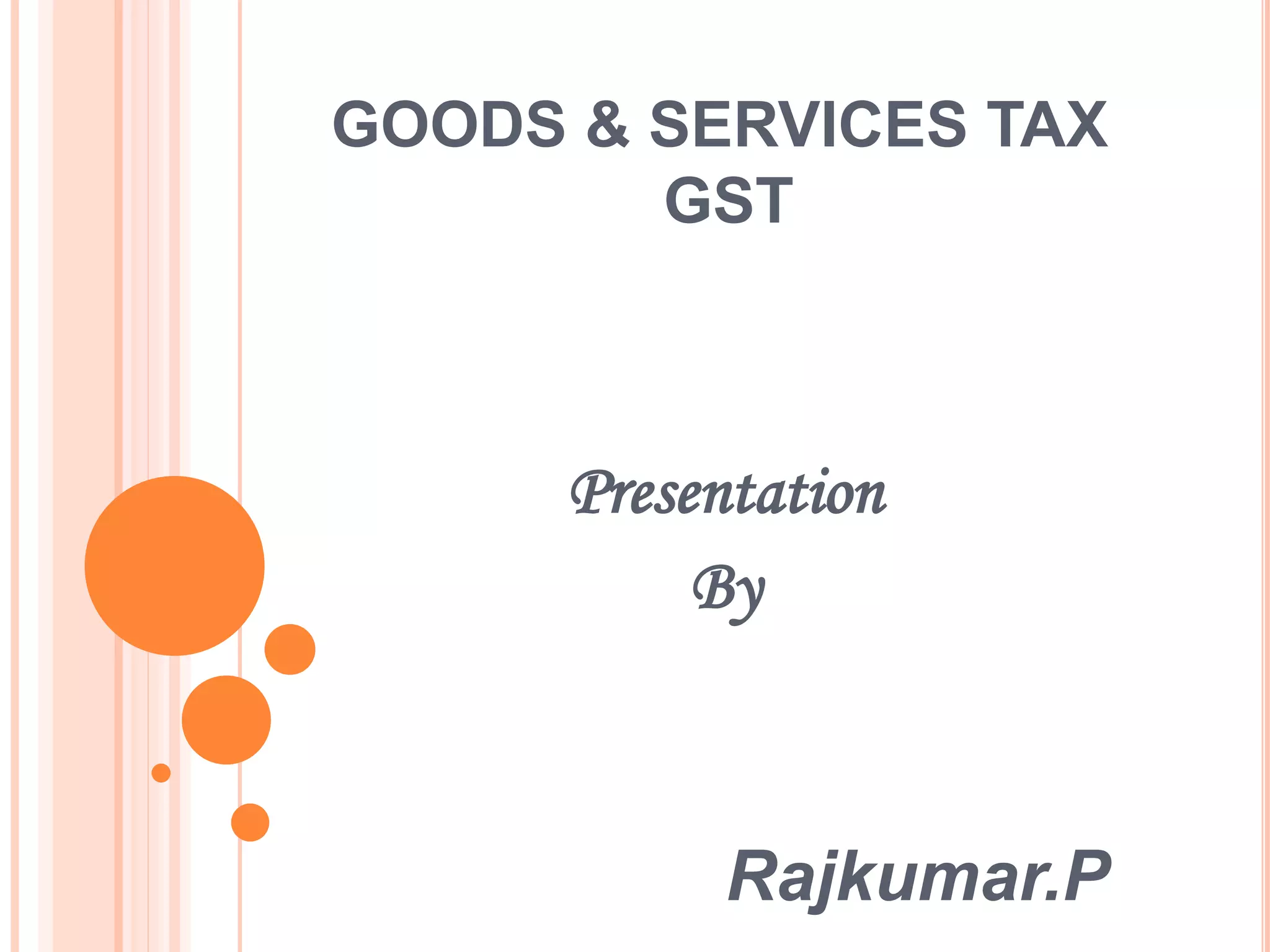 Goods & Services tax - GST | PPTX