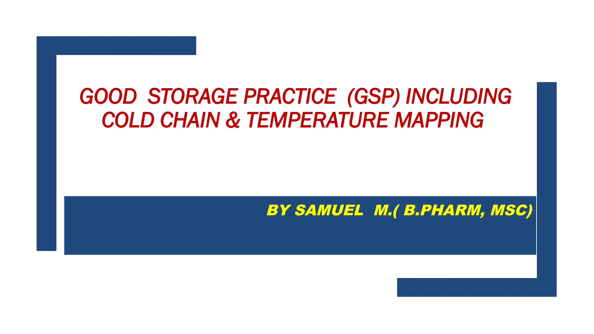 Good storage practice (GSP), cold chain & temperature mapping | PPT