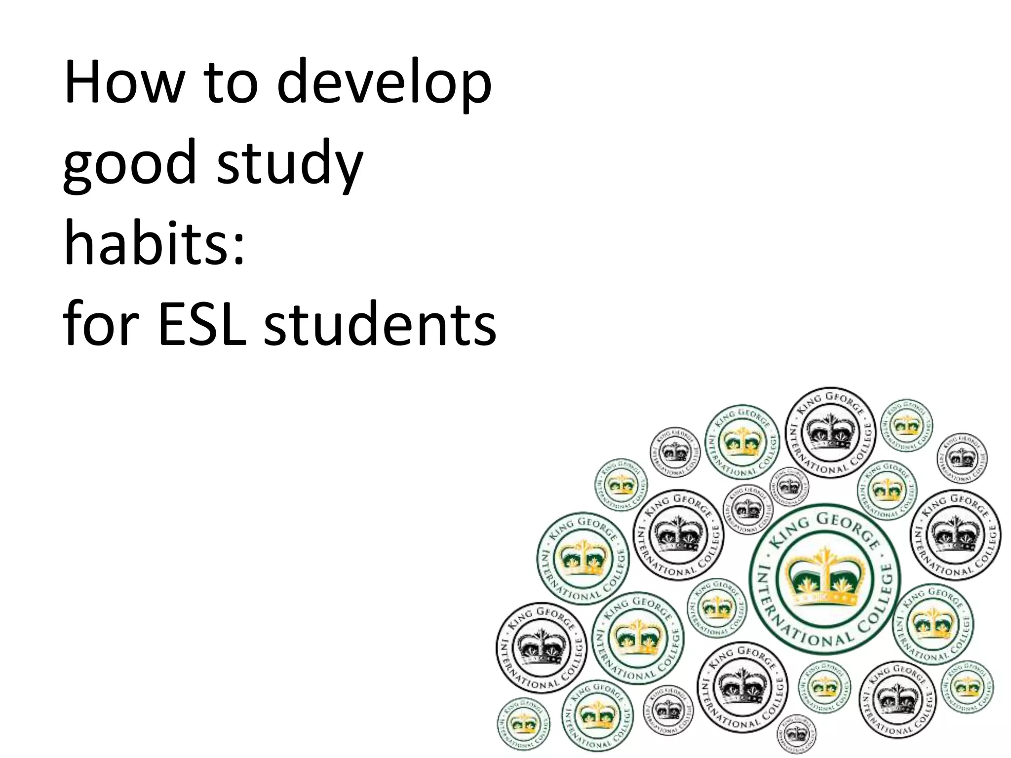 How to Develop Good Study Habits: For ESL Students | PPTX