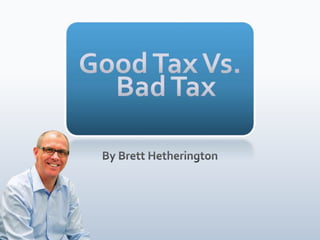 Good Tax Vs. Bad Tax | PPTX