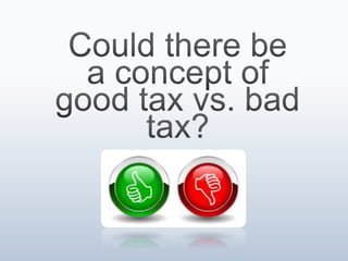 Good Tax Vs. Bad Tax | PPTX