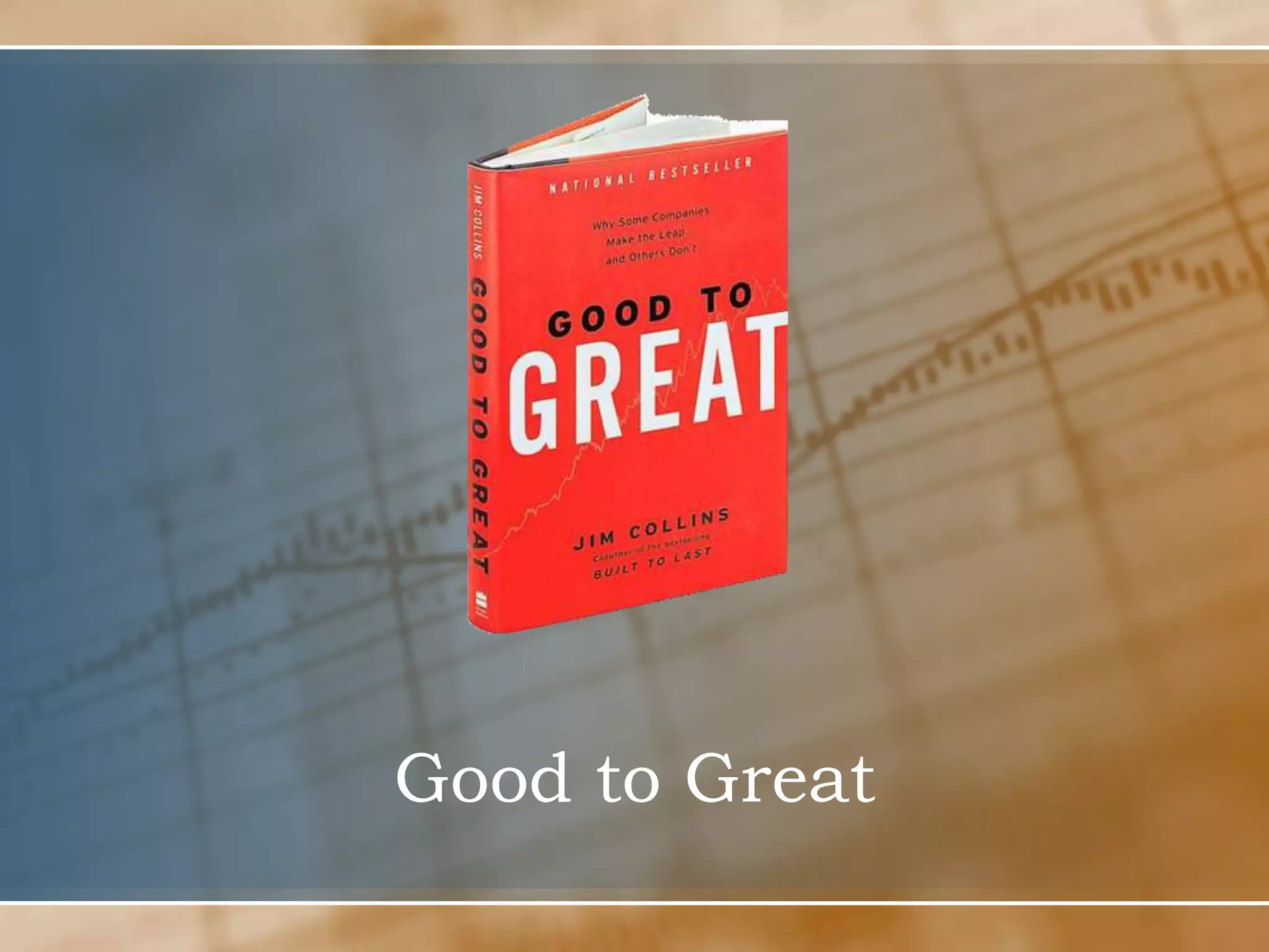Good to great | PPTX | Executive Leadership & Management | Business