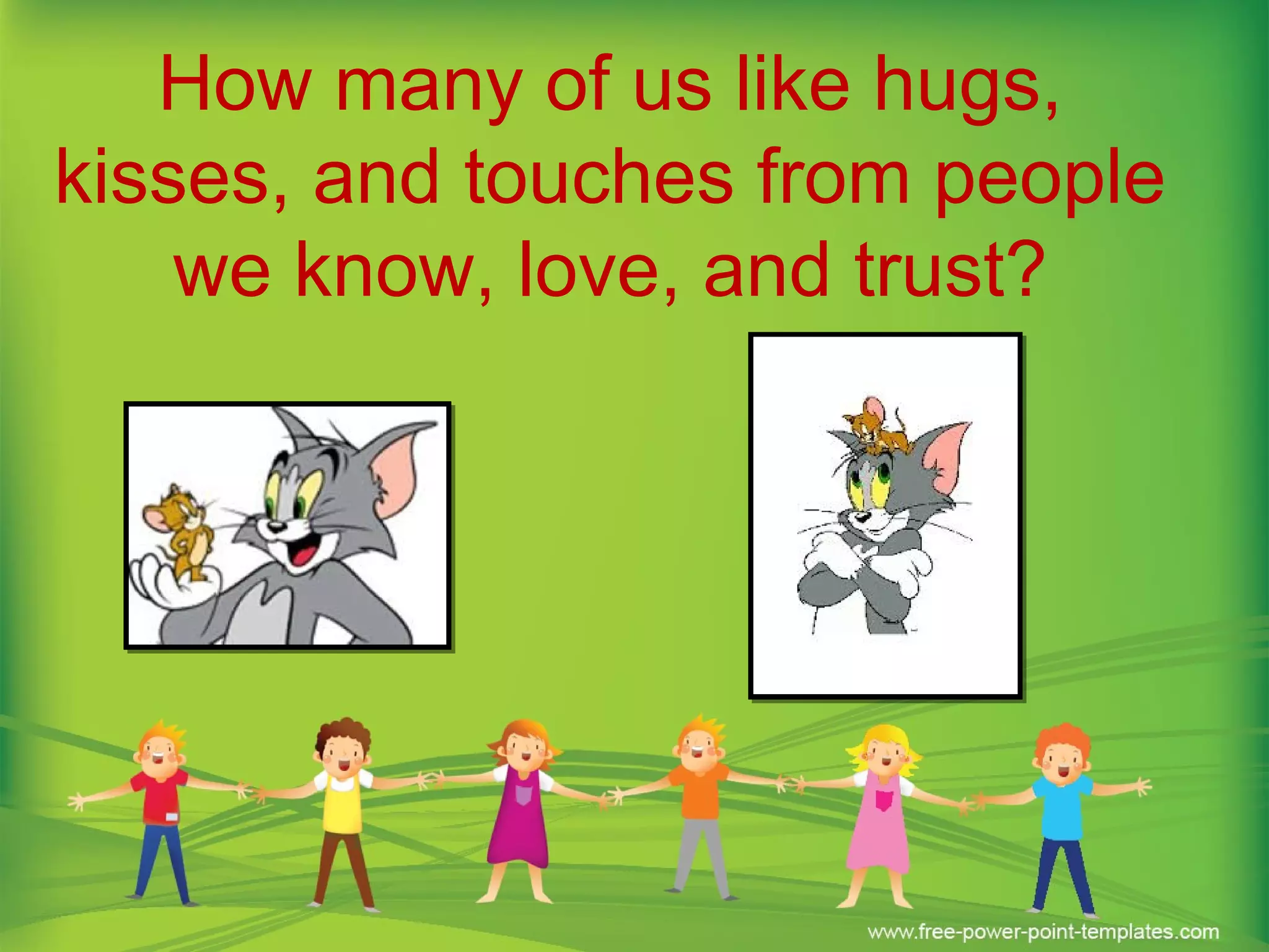Good touch bad touch(safe and unsafe touch) | PPT