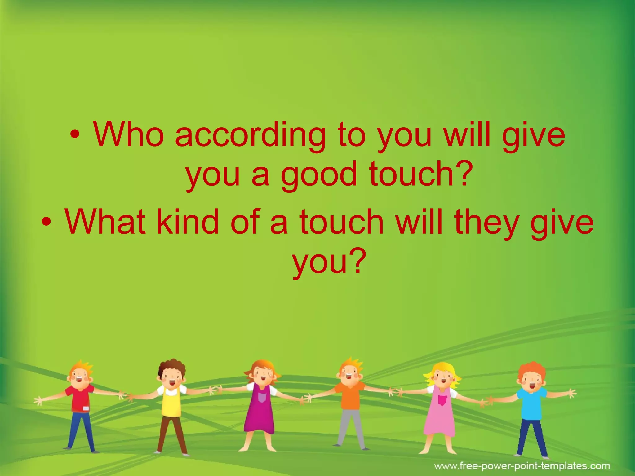 Good touch bad touch(safe and unsafe touch) | PPT