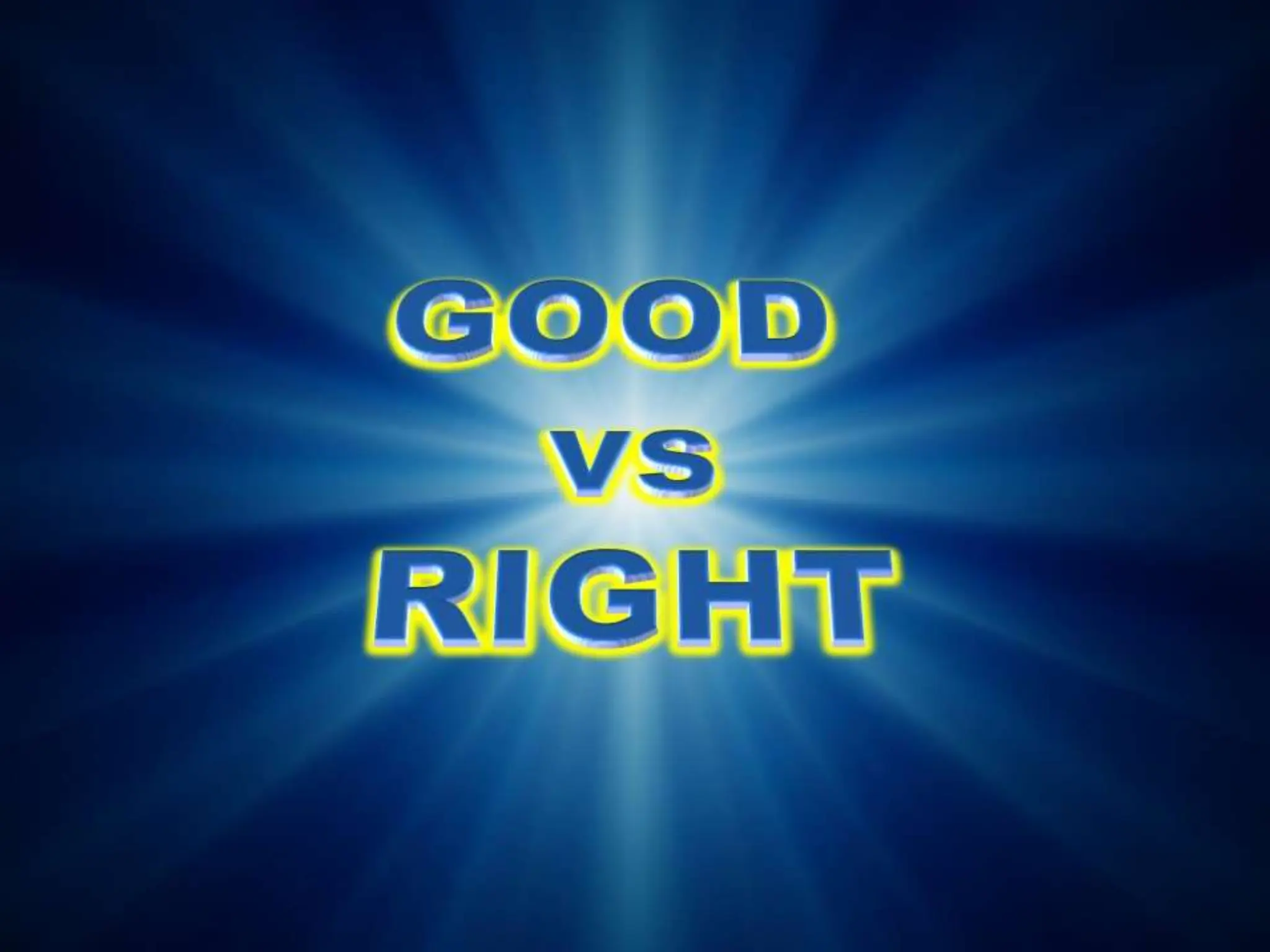 Good Vs Right di dalam keKristenan tentu ada hal yang baik dan ada yang ...