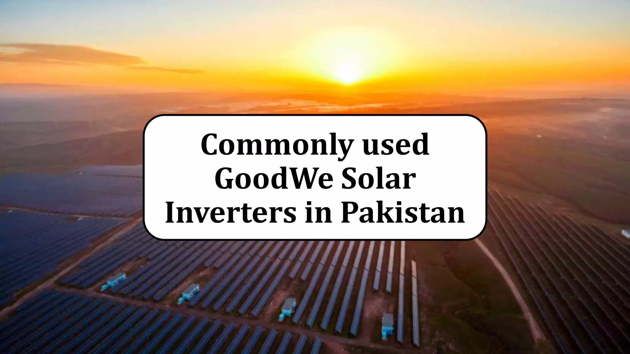 GoodWe Solar Inverter Review | PPTX