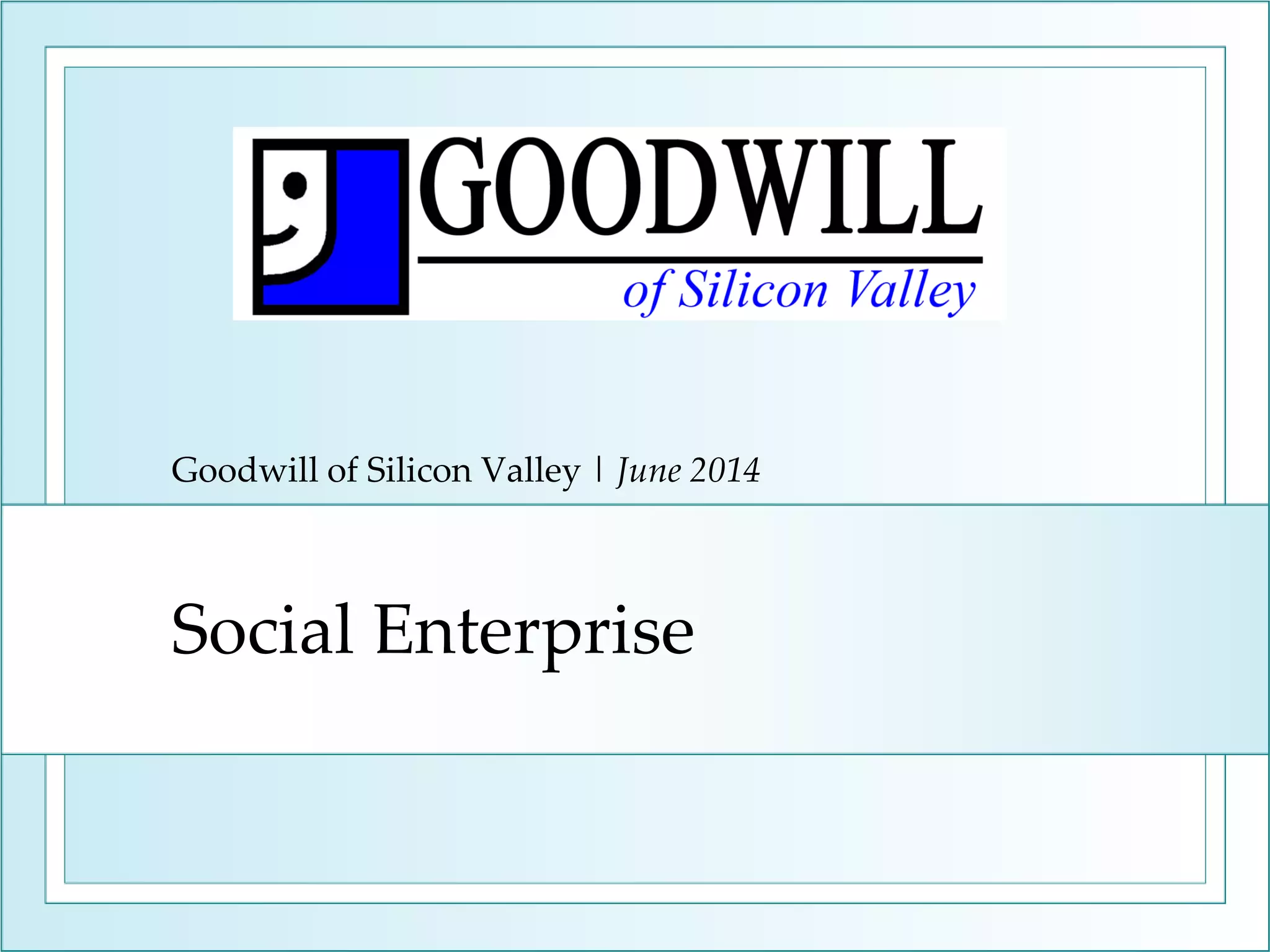 Goodwill - June 2014 Social Enterprise Presentation | PPT