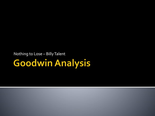 Goodwin Analysis Billy Talent - Nothing to Lose | PPT