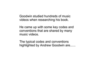 Goodwin music video analysis | PPT | Music Video | Genres