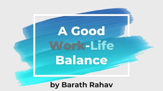 Good Work-Life Balance | PPTX | Career Advice | Careers