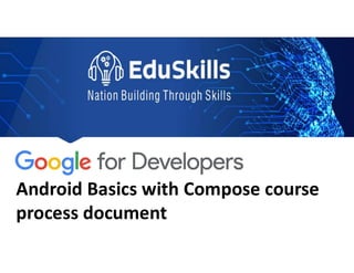 Google-Android Basics with Compose process document.pdf | Internet for Beginners | Internet