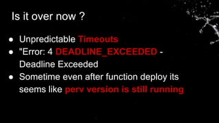 So you want to write a cloud function | PPT